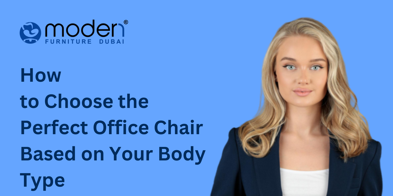 How to Choose the Perfect Office Chair Based on Your Body Type